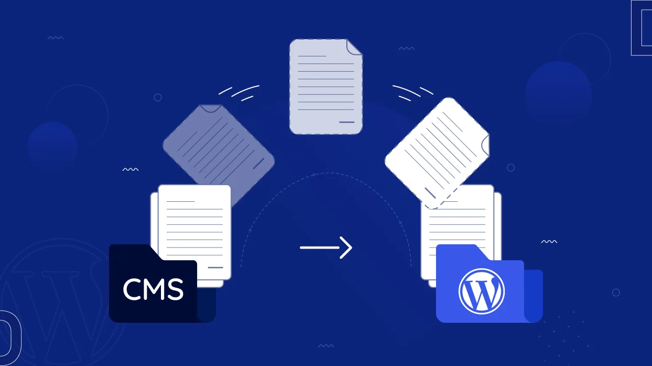 Any CMS to WordPress Migration: Expert Guide